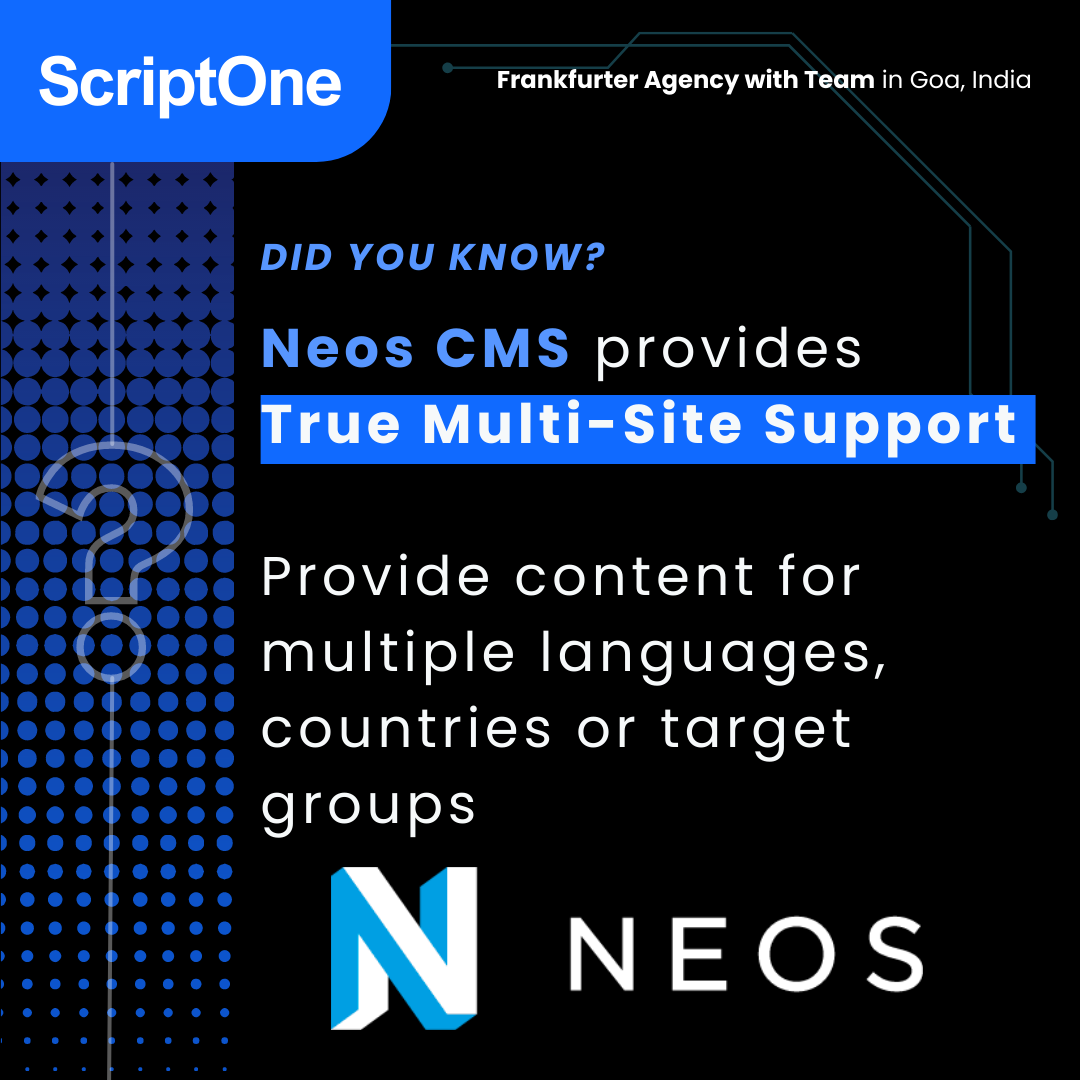 Did you know? Neos CMS provides True Multi-Site Support - blogs - ScriptOne Solutions